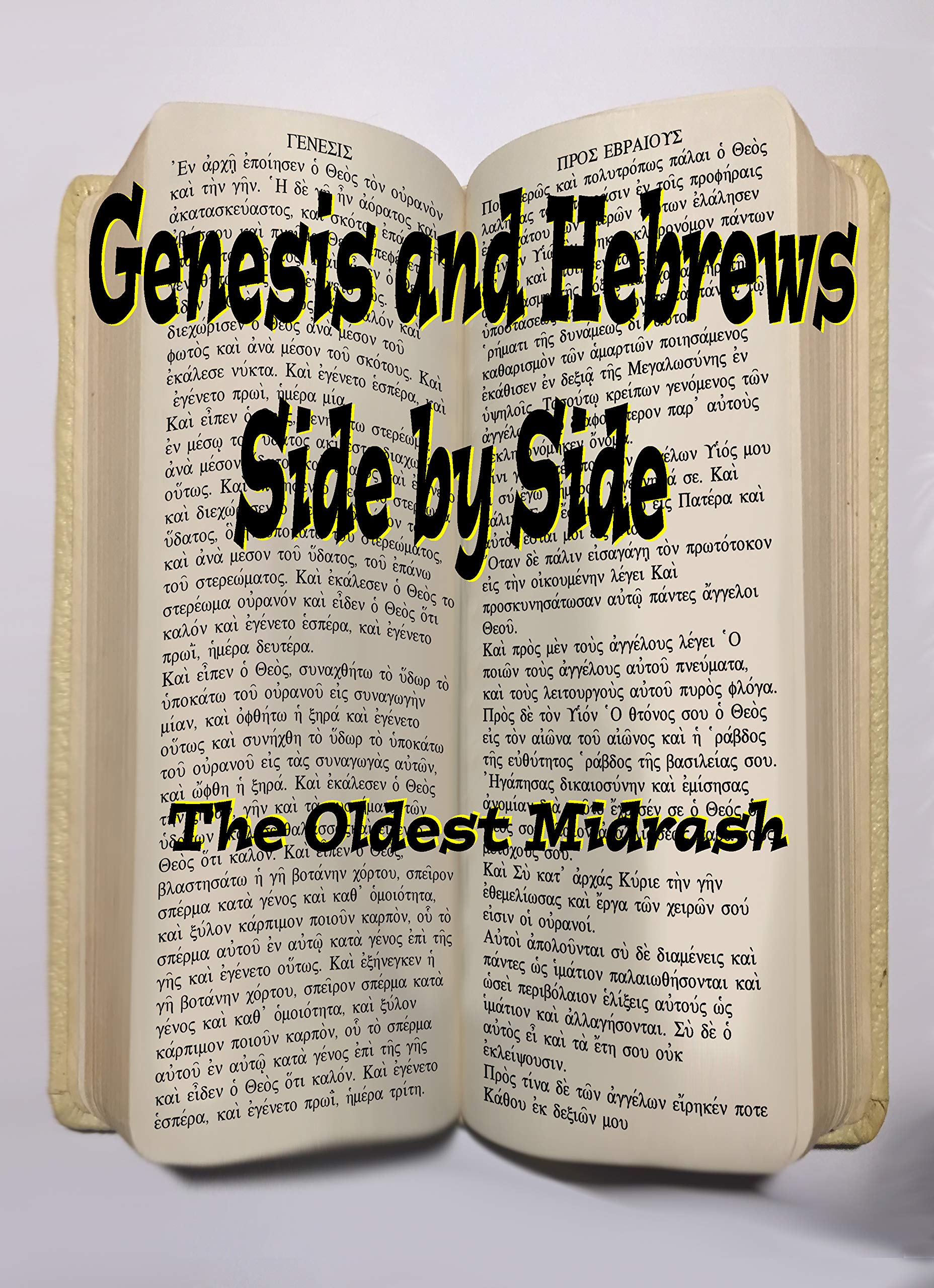 Genesis and Hebrews Side by Side: The Oldest Midrash by Dr. John David ...