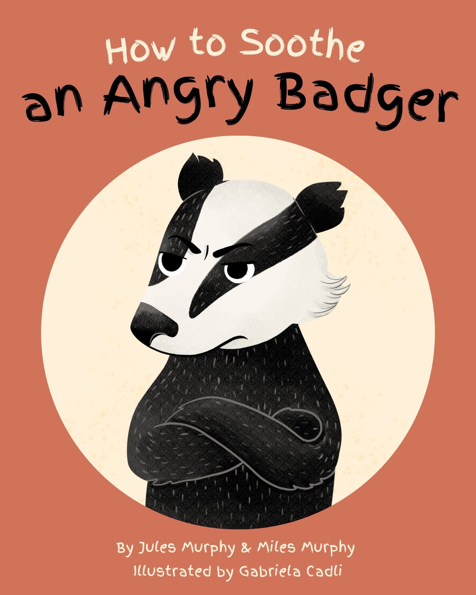 How to Soothe an Angry Badger by Jules Murphy | Goodreads