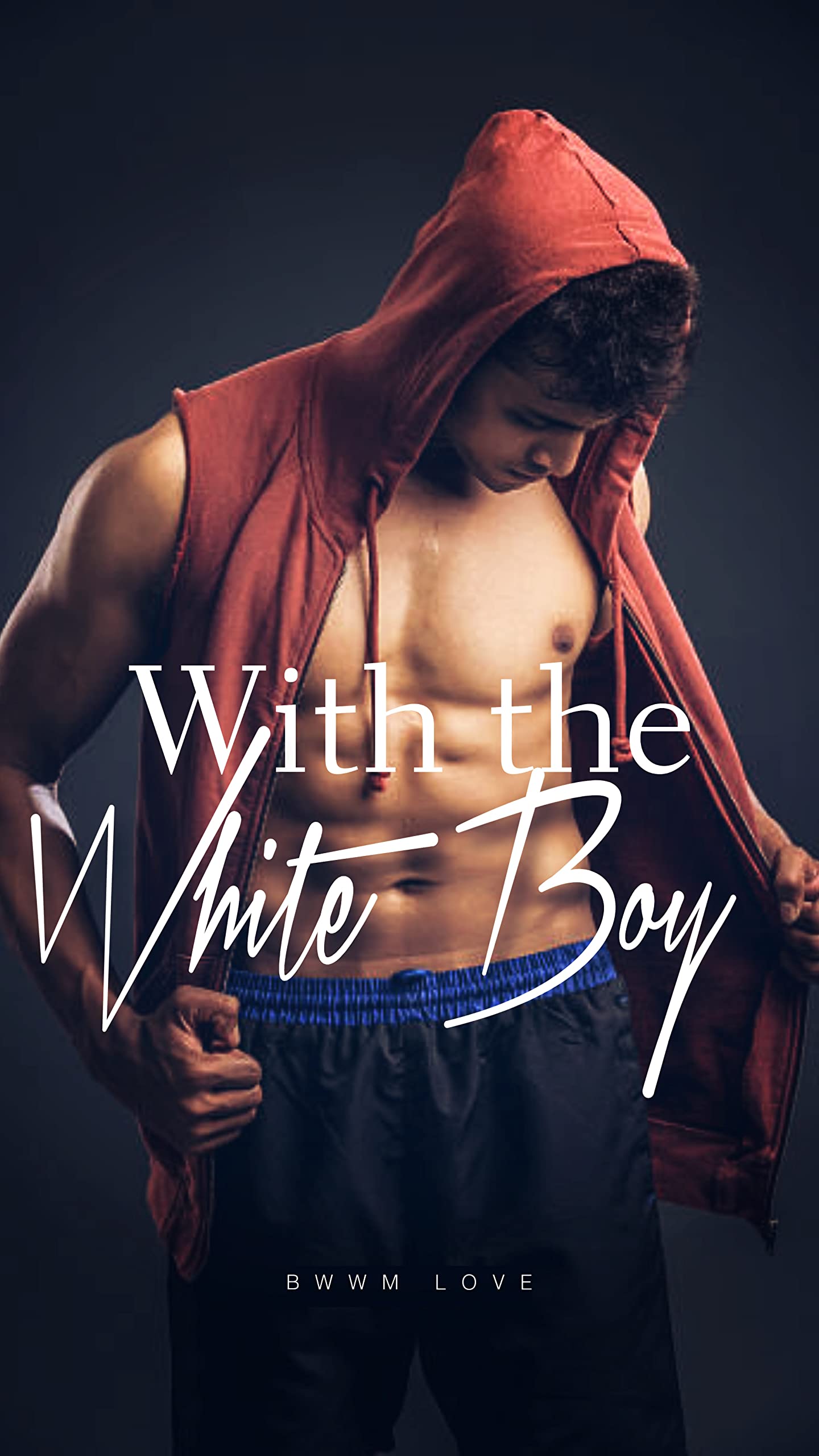 With The White Boy: A BWWM High School Romance by BWWM ONLY | Goodreads