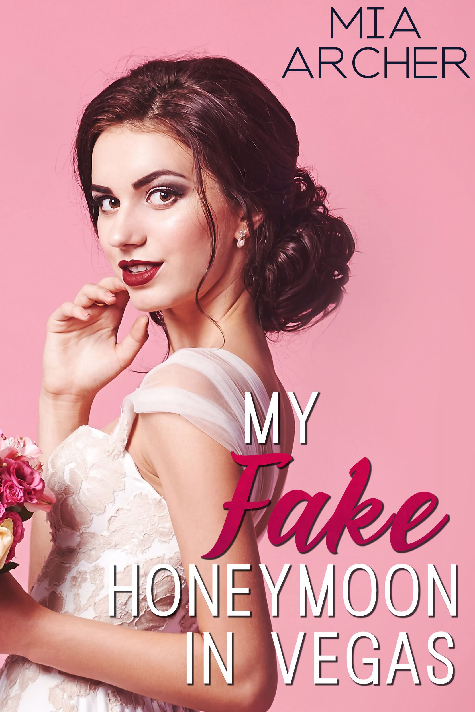 My Fake Honeymoon in Vegas by Mia Archer | Goodreads