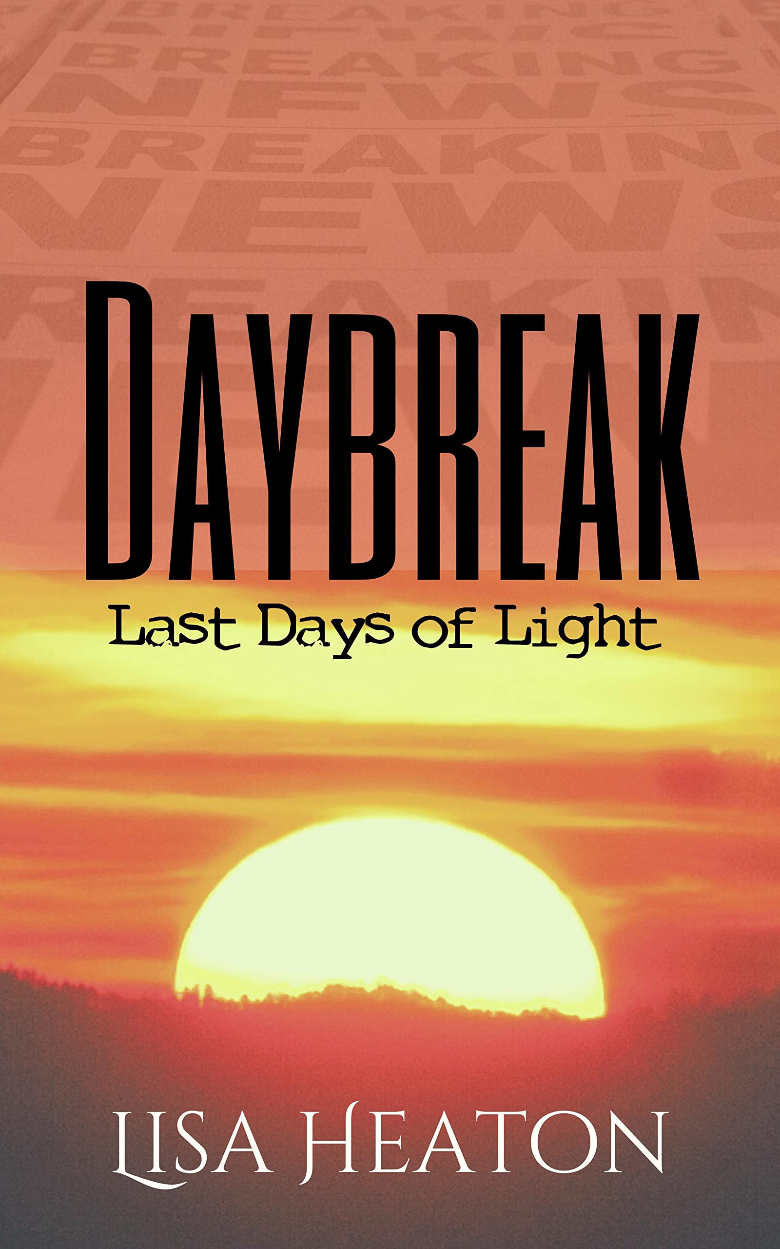Daybreak: Last Days of Light by Lisa Heaton | Goodreads