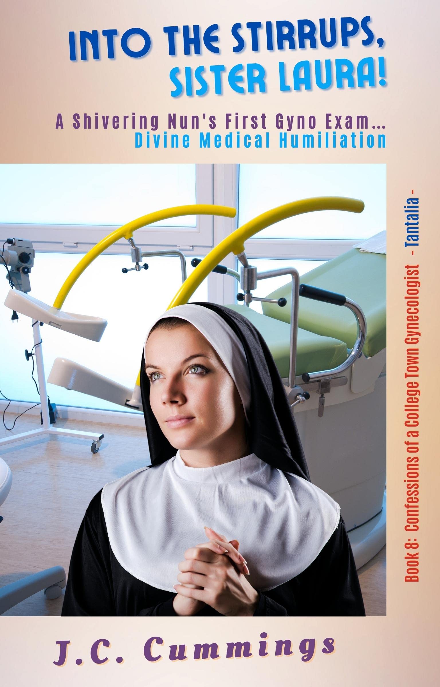 Into the Stirrups, Sister Laura: A Shivering Young Nun’s First Gyno ...