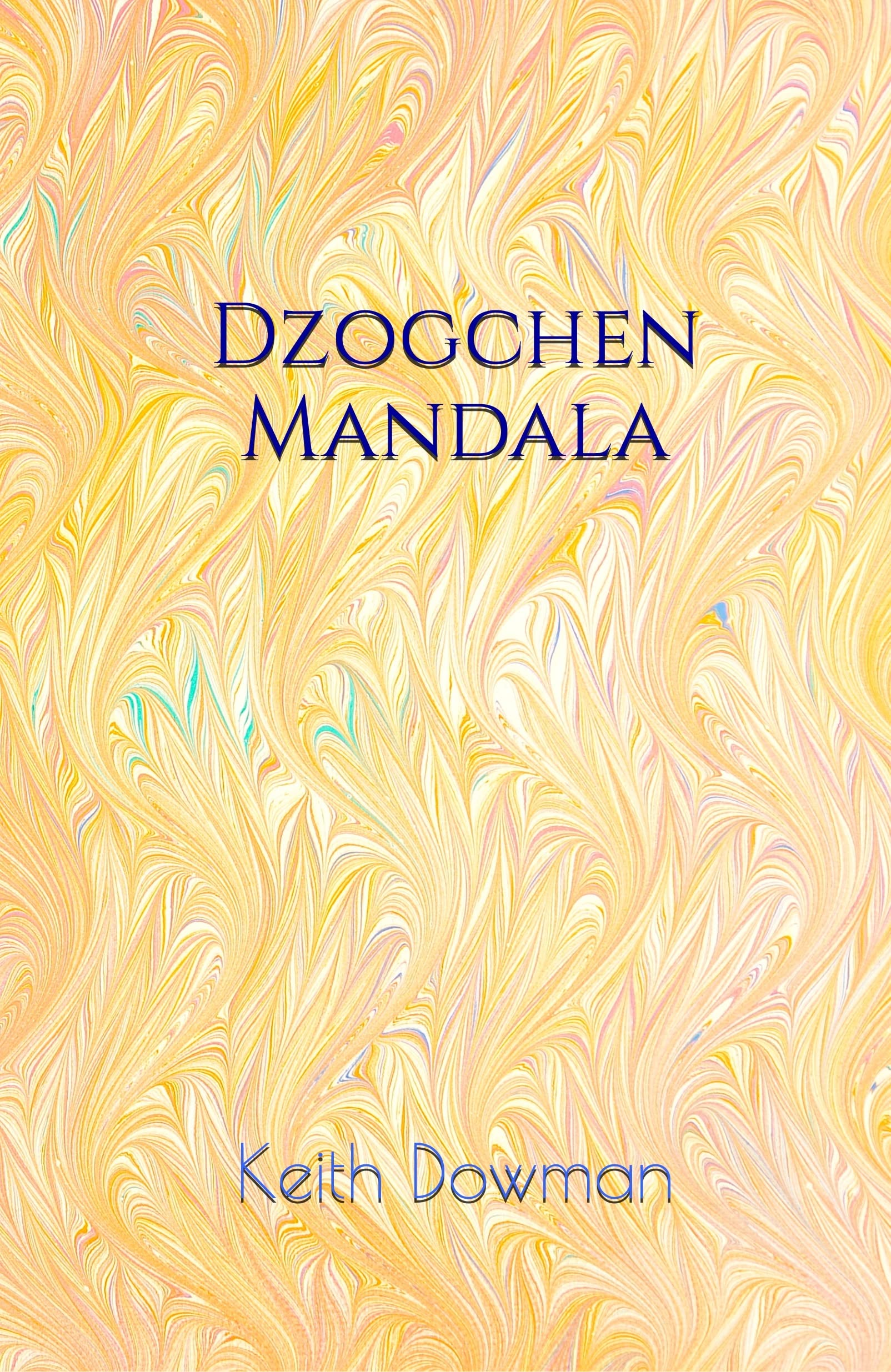 Dzogchen Mandala (Dzogchen Teaching Series) by Keith Dowman | Goodreads