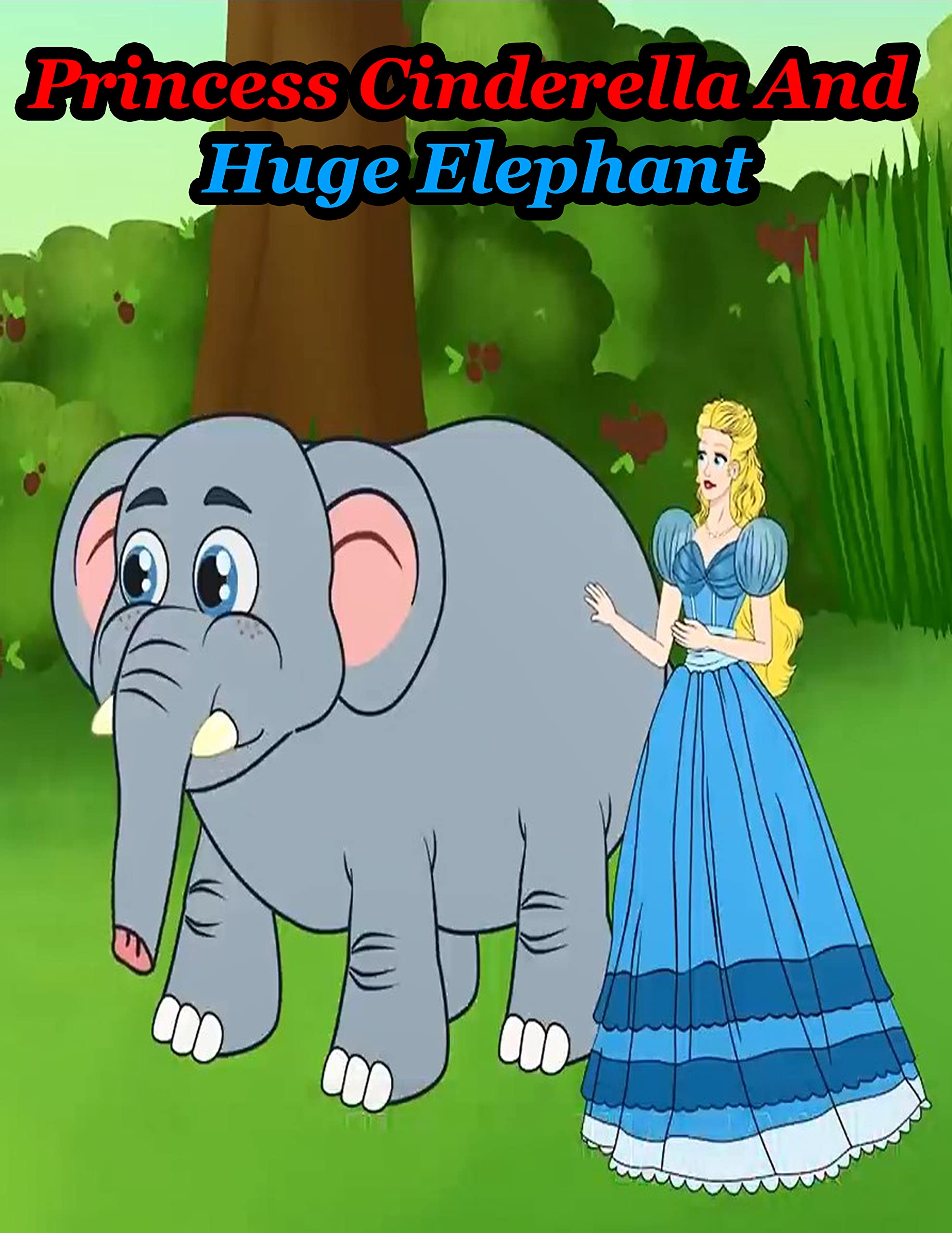 Princess Cinderella And Huge Elephant: Bedtime Stories For Kids ...