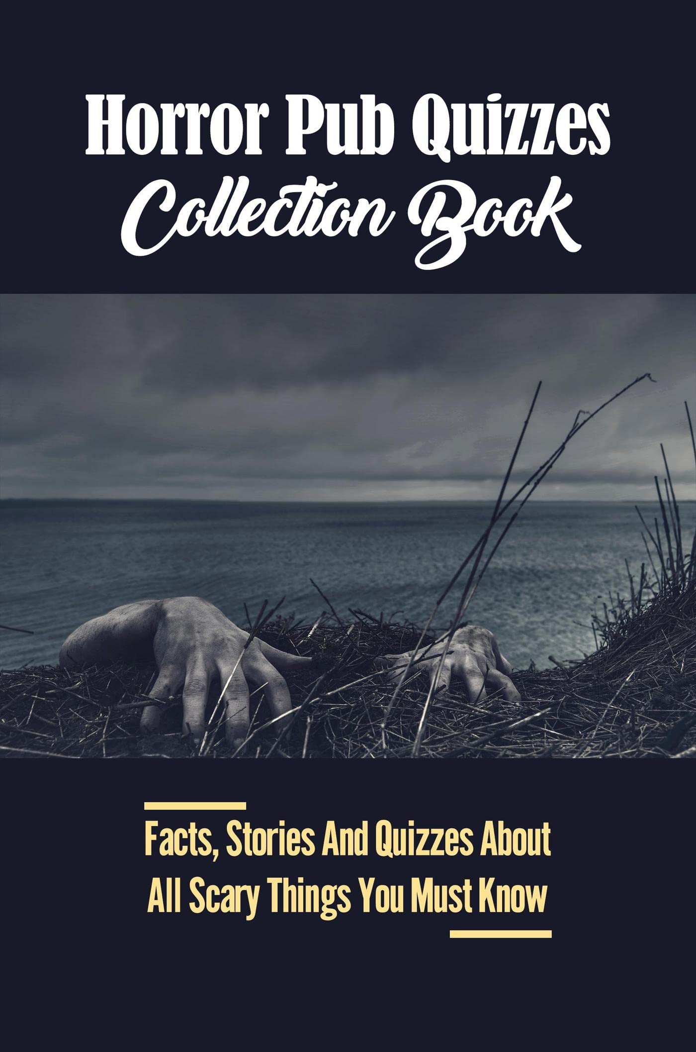Horror Pub Quizzes Collection Book: Facts, Stories And Quizzes About ...