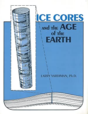 Ice Cores and the Age of the Earth by Larry Vardiman | Goodreads