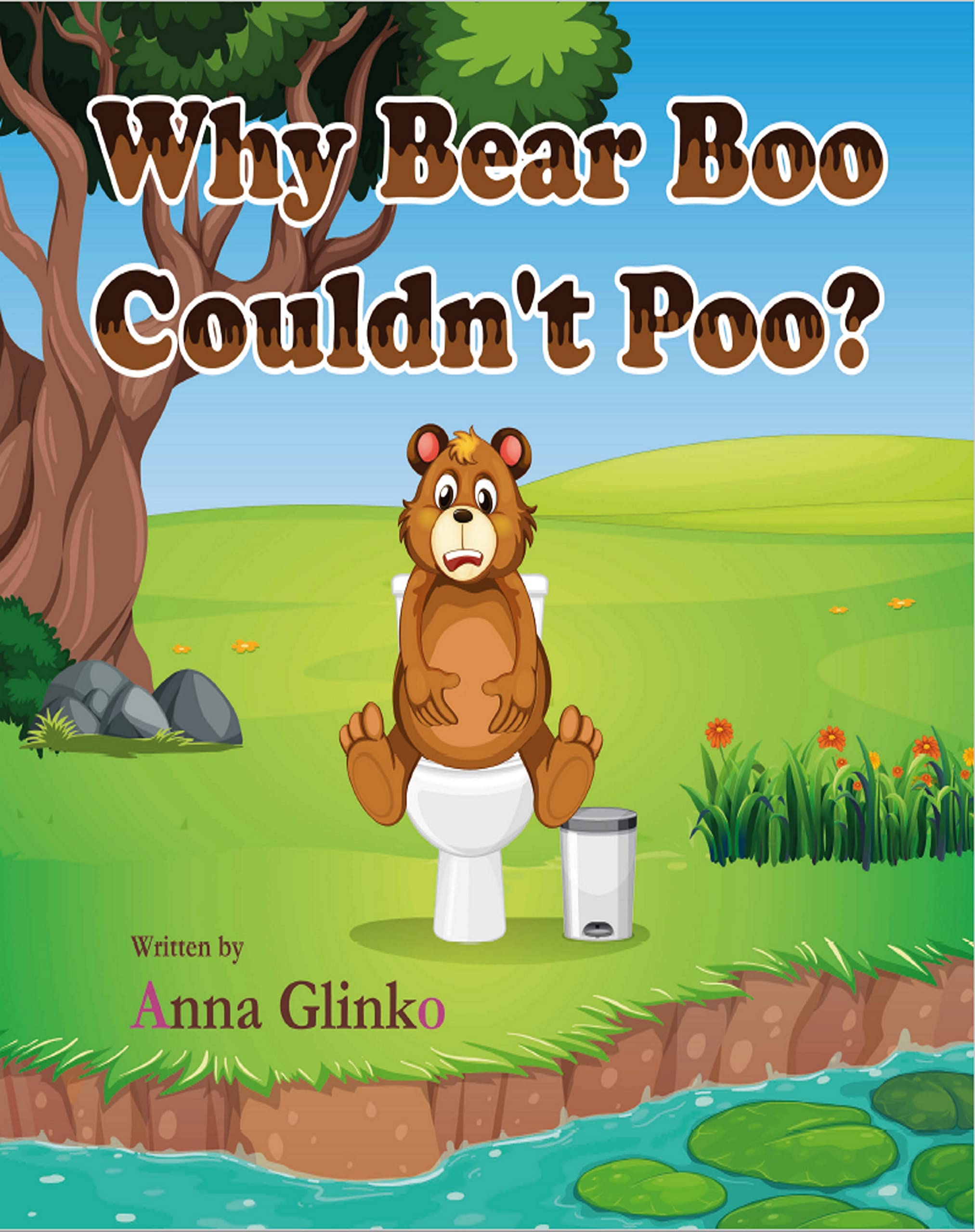 Why Bear Boo Couldn't Poo by Anna Glinko | Goodreads