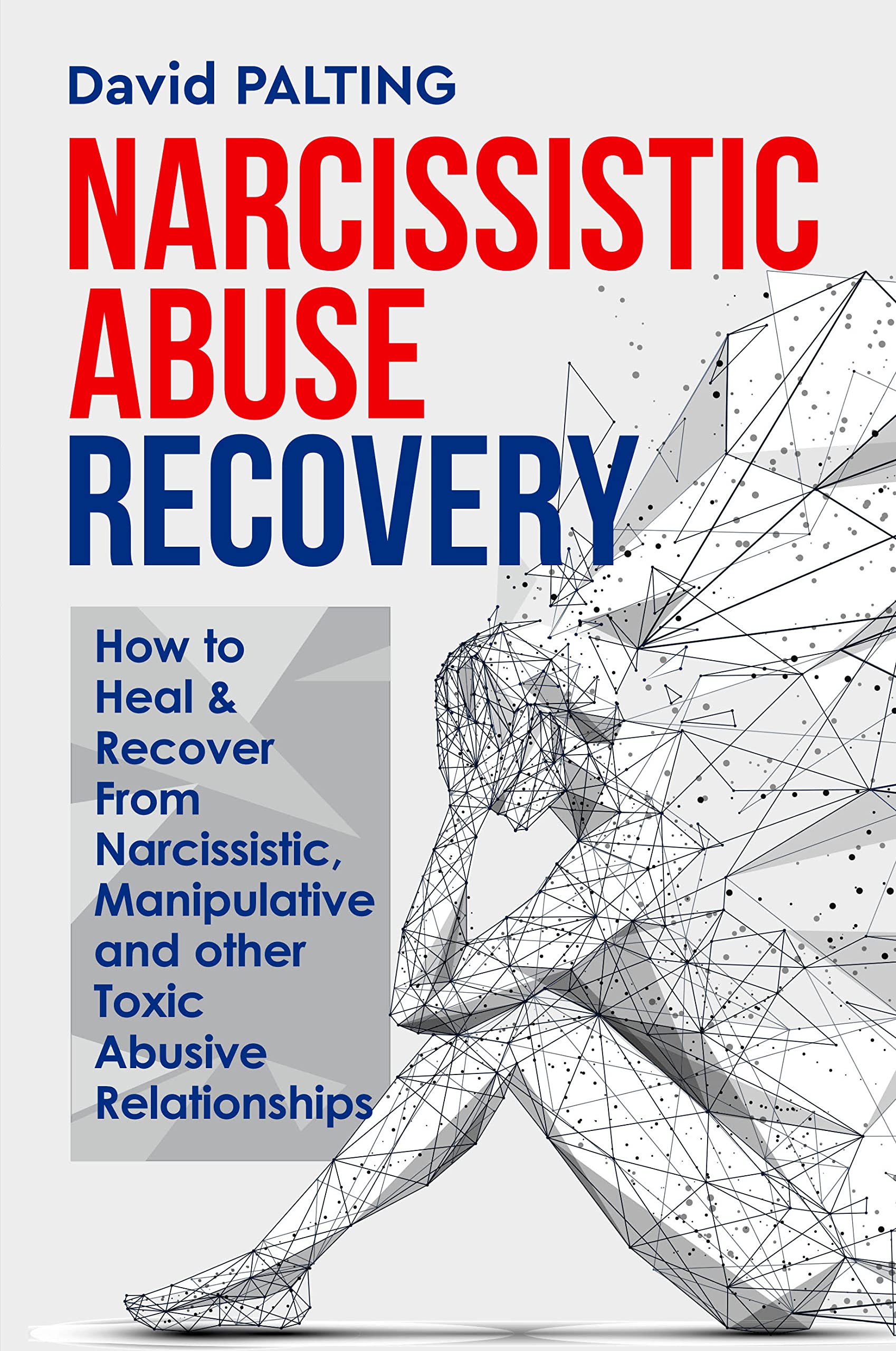 NARCISSISTIC ABUSE RECOVERY: How to Heal & Recover From Narcissistic Manipulative and other ...
