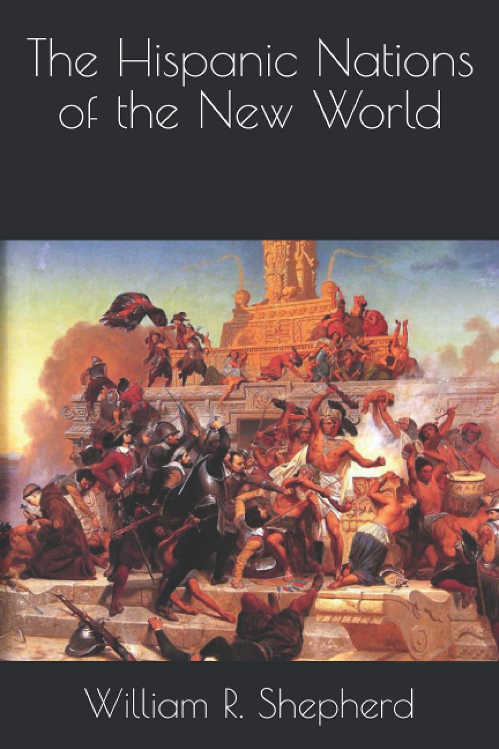 The Hispanic Nations of the New World by William R. Shepherd | Goodreads