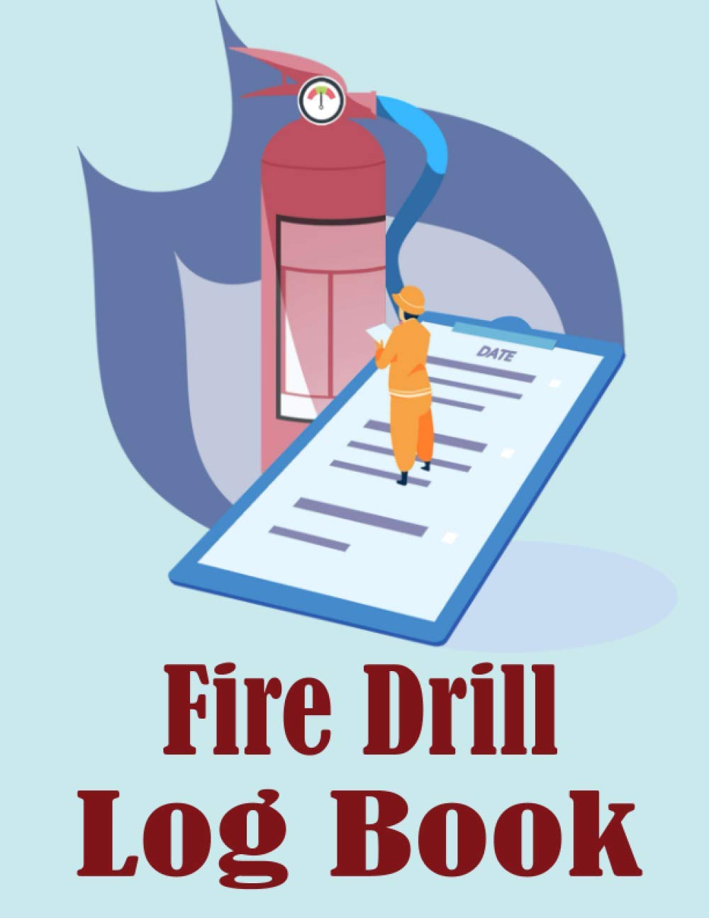 Fire Drill Log Book: Fire Register Record Book | Fire Alarm Checklist ...