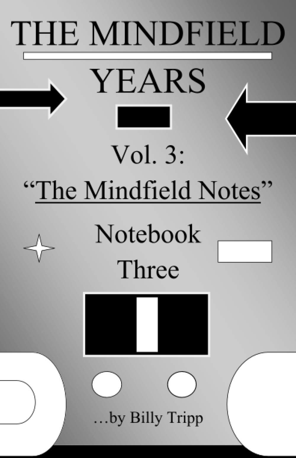 The Mindfield Years, Vol. 3: The Mindfield Notes, Notebook Three by ...