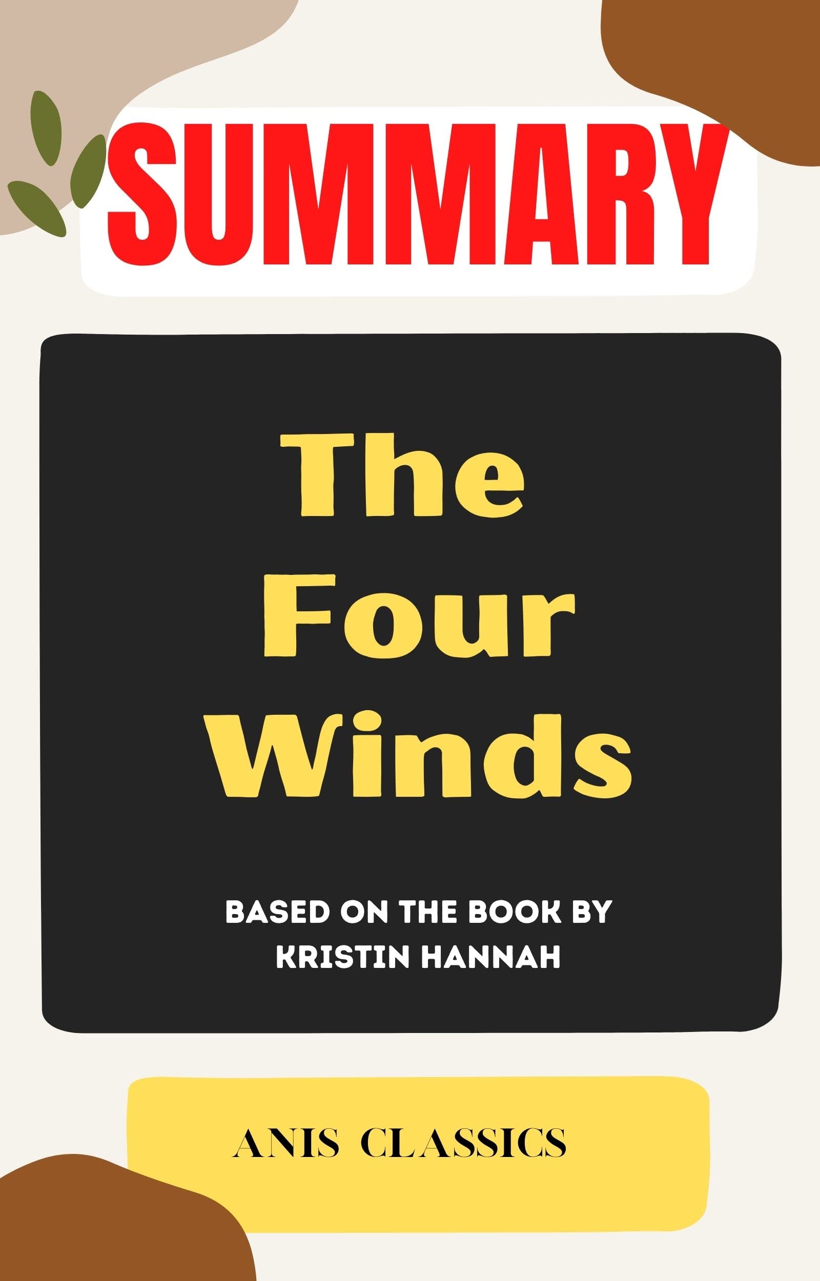 Summary & Analysis of The Four Winds: A Novel by Kristin Hannah by Anis ...