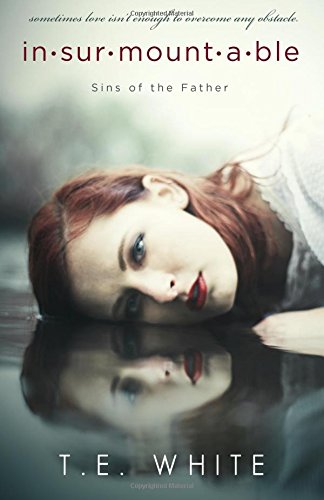 Insurmountable by T.E. White | Goodreads