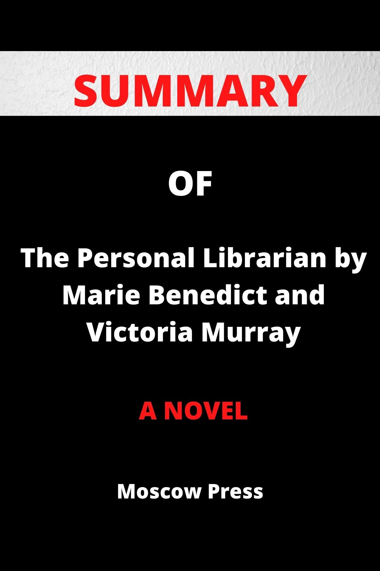 SUMMARY OF The Personal Librarian by Marie Benedict and Victoria Murray ...