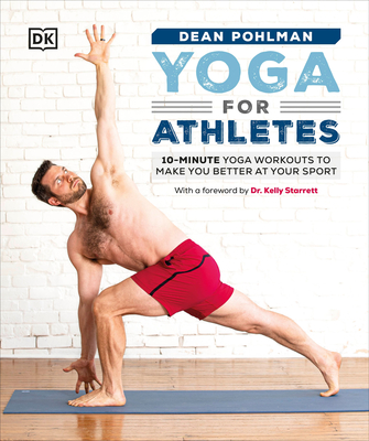 Yoga for Athletes: 10-Minute Yoga Workouts to Make You Better at Your ...