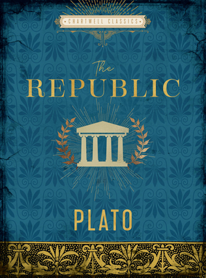 The Republic (Chartwell Classics) by Plato | Goodreads