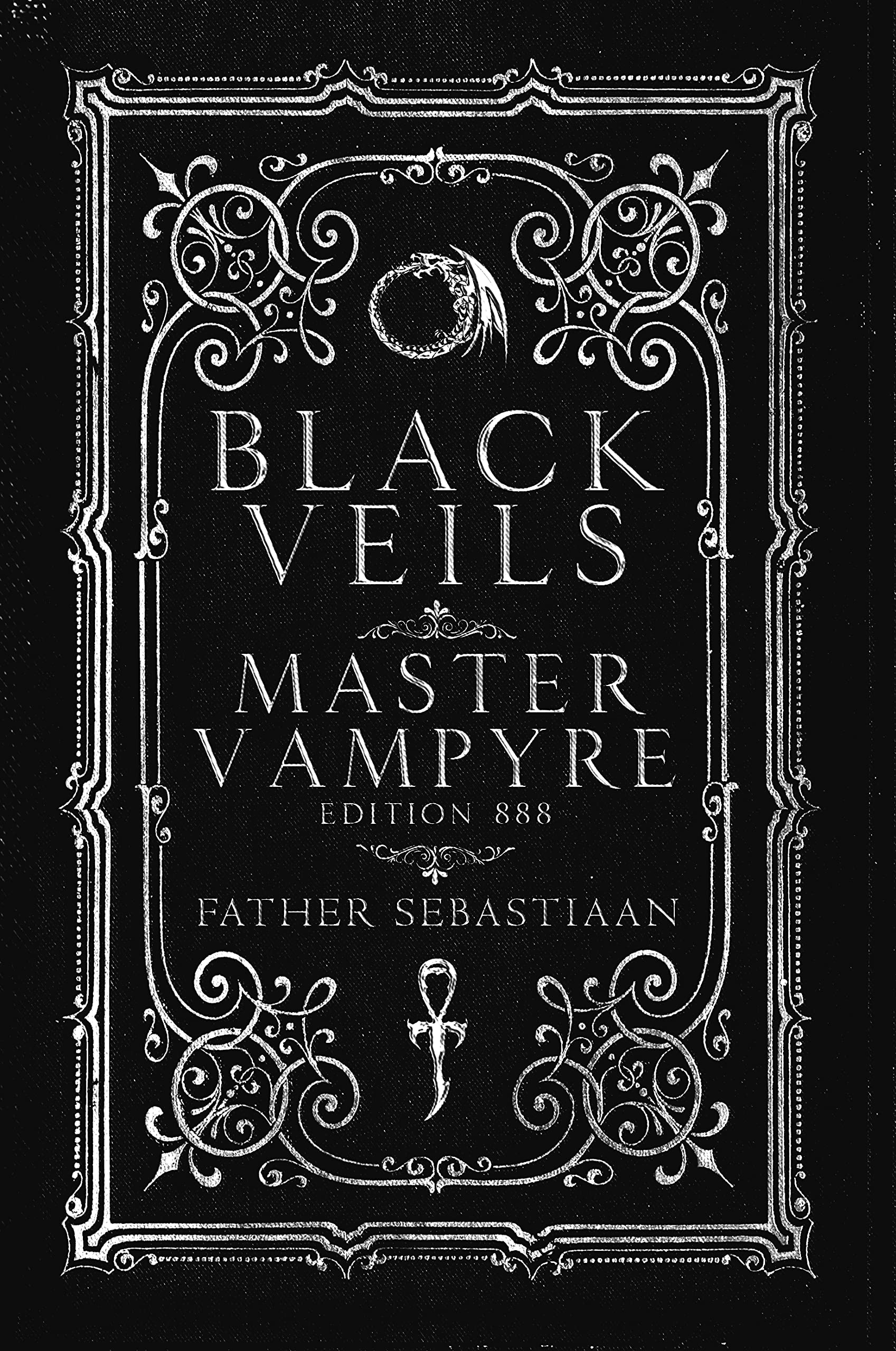 Black Veils: Master Vampyre Edition 888 by Father Sebastiaan | Goodreads