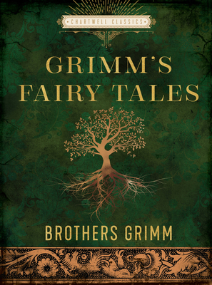 The Essential Grimm's Fairy Tales (Chartwell Classics) by Jacob Grimm ...