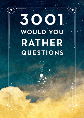 3,001 Would You Rather Questions - Second Edition (Volume 41) by ...