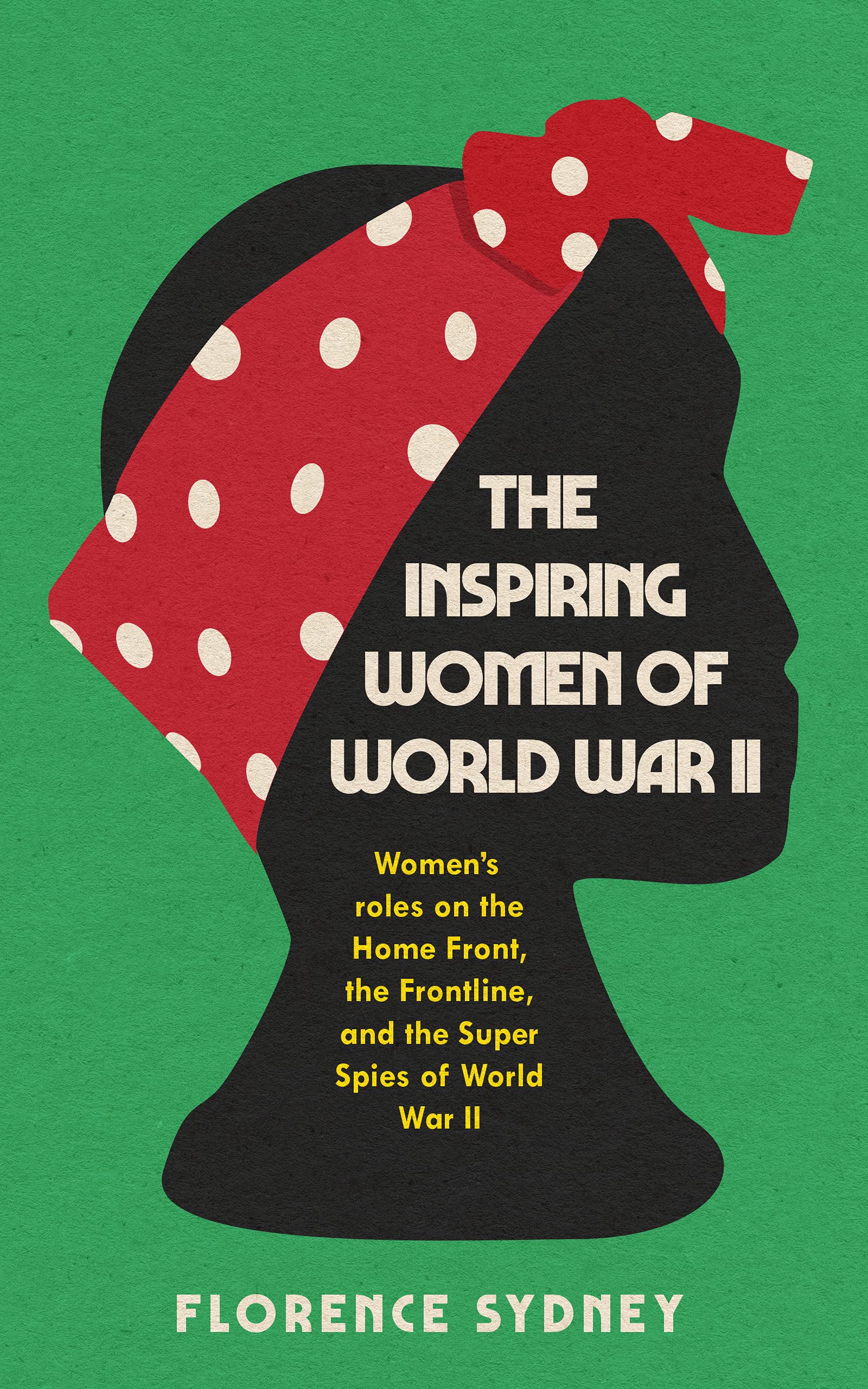 The Inspiring Women of World War II: Women’s roles on the Home Front ...