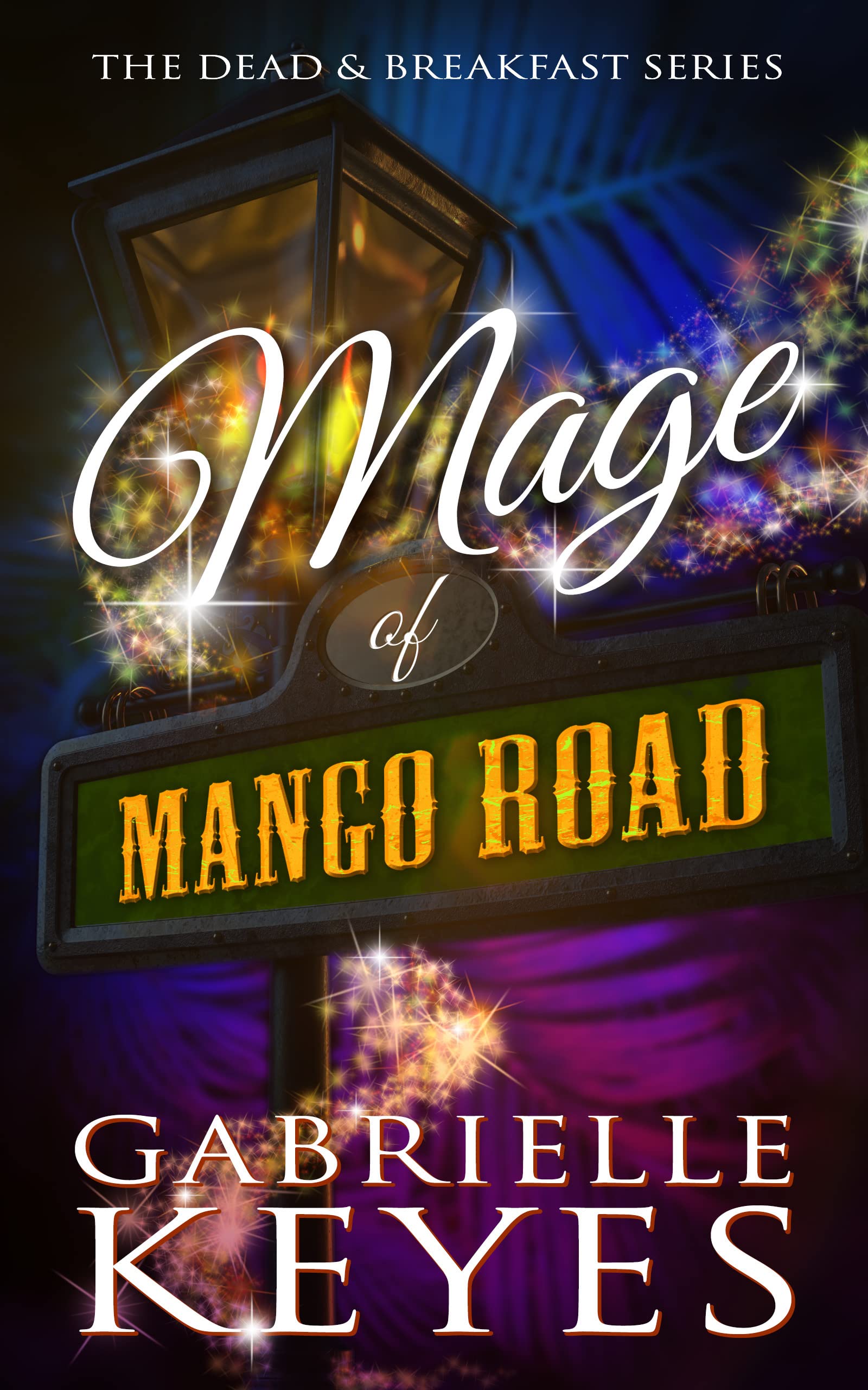 Mage of Mango Road (Dead & Breakfast #3) by Gabrielle Keyes | Goodreads