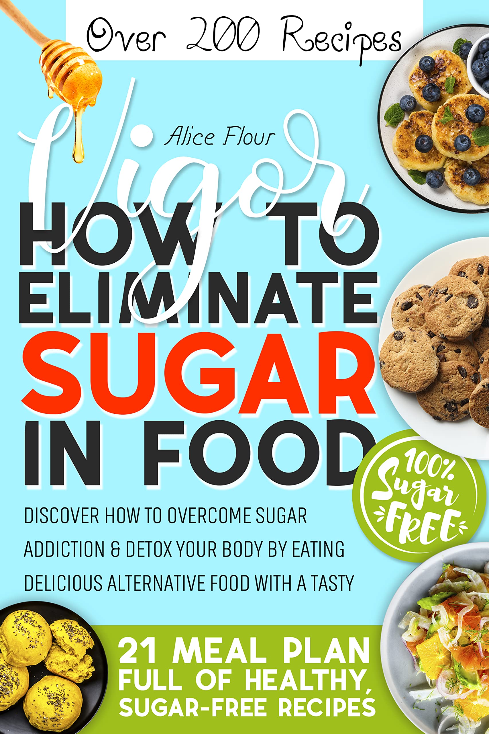 SUGAR FREE FOR EVERYONE: Practical Guide To Overcoming Sugar Addiction ...