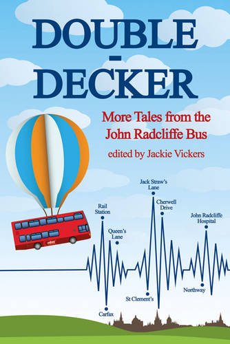 Double-Decker: More Tales from the John Radcliffe Bus by Jackie Vickers ...