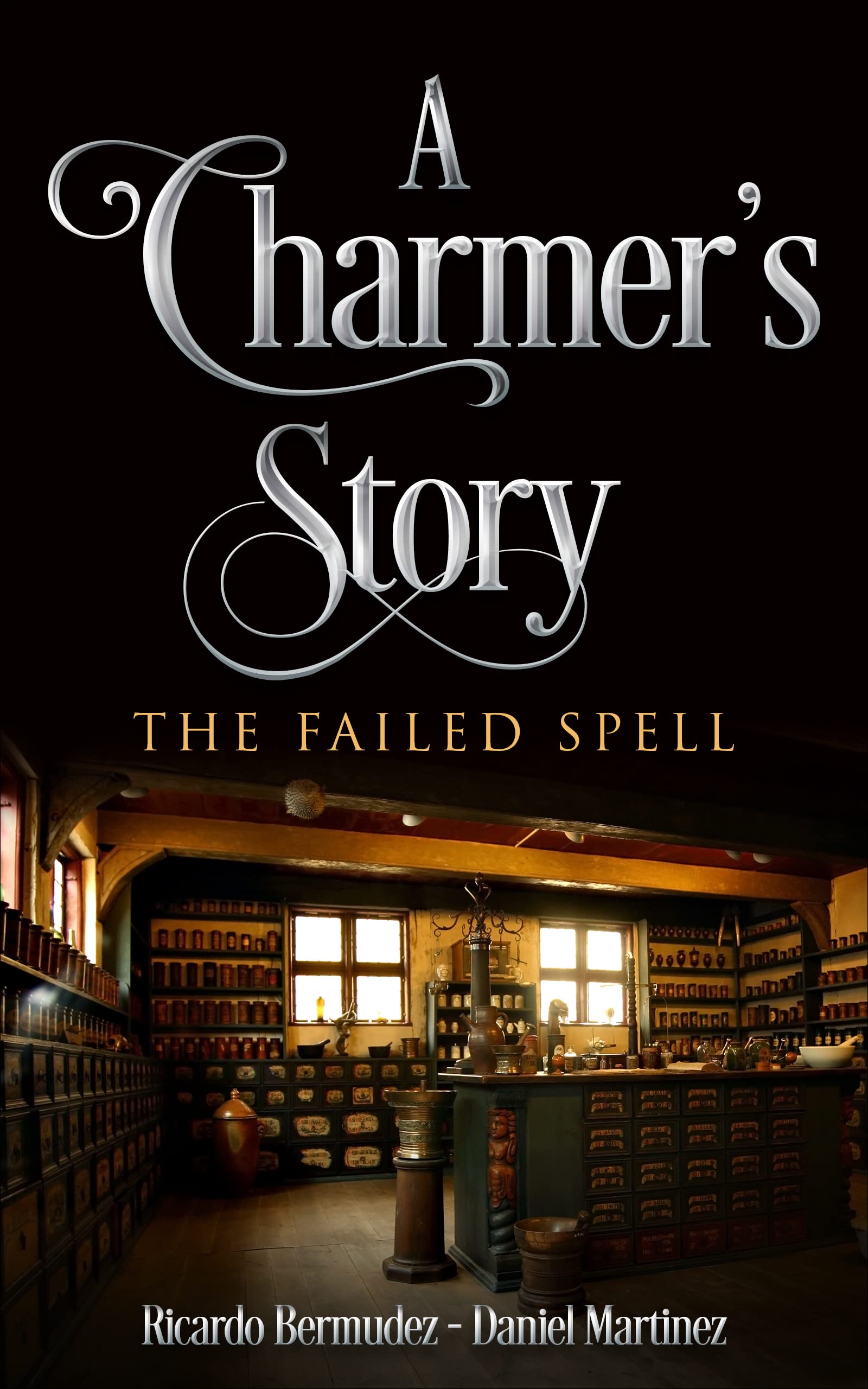 A Charmer's Story: The Failed Spell by Ricardo Bermúdez | Goodreads
