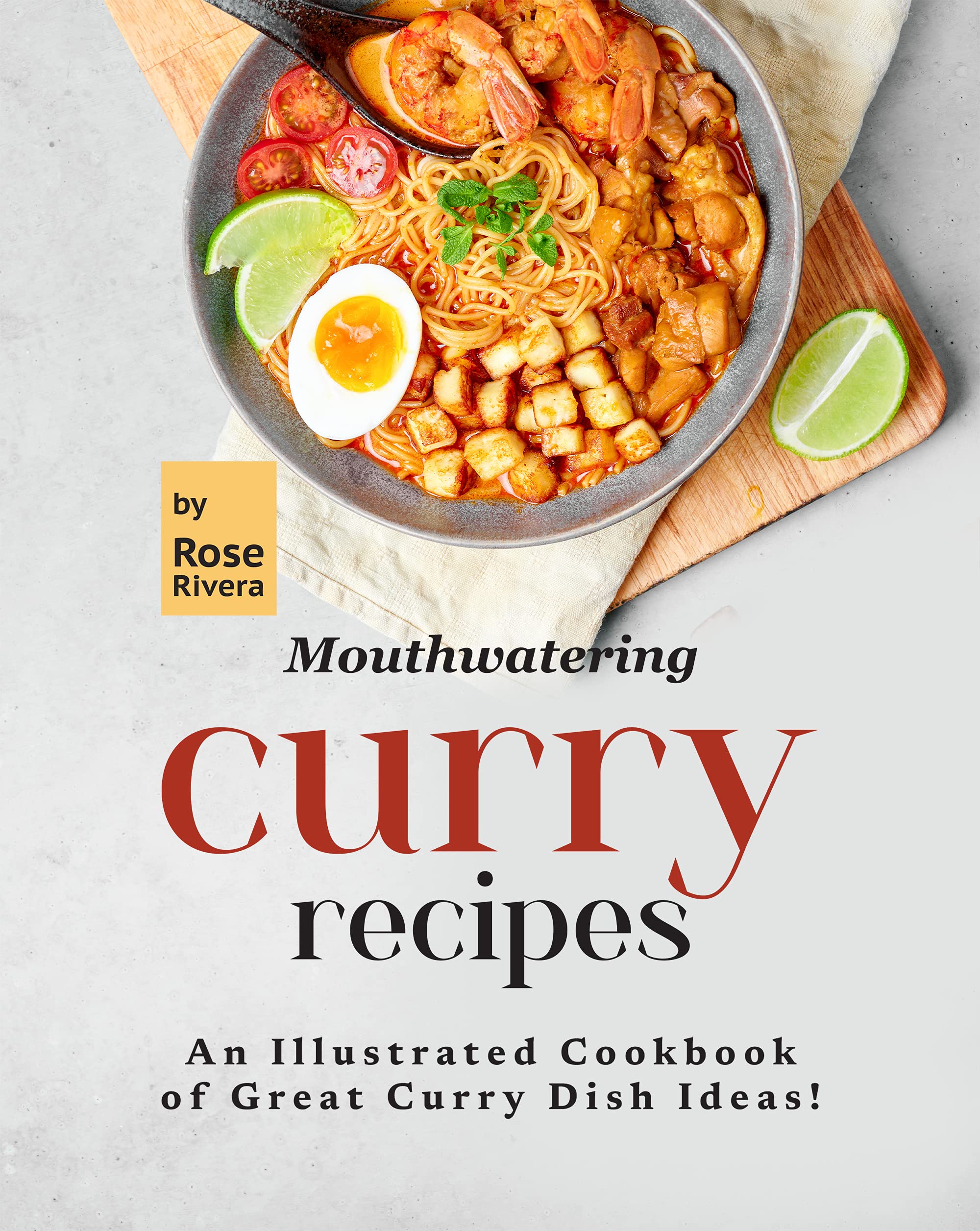 Mouthwatering Curry Recipes: An Illustrated Cookbook of Great Curry ...
