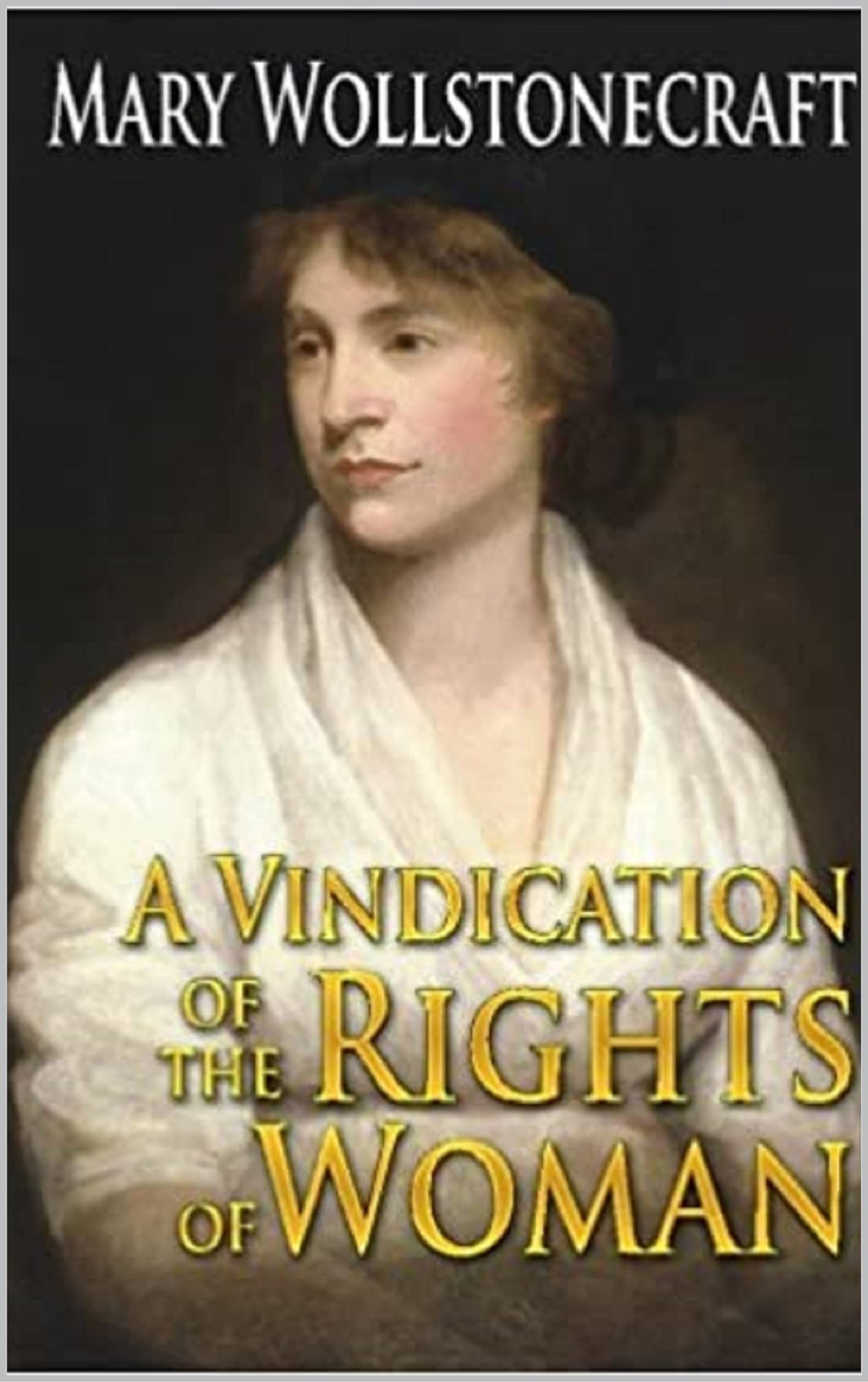 A Vindication of the Rights of Woman Illustrated by Mary Wollstonecraft ...