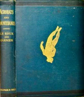 Acrobats and Mountebanks by Hugues Le Roux | Goodreads