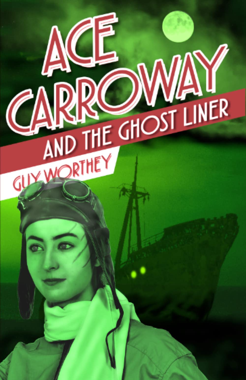 Ace Carroway and the Ghost Liner by Guy Worthey | Goodreads