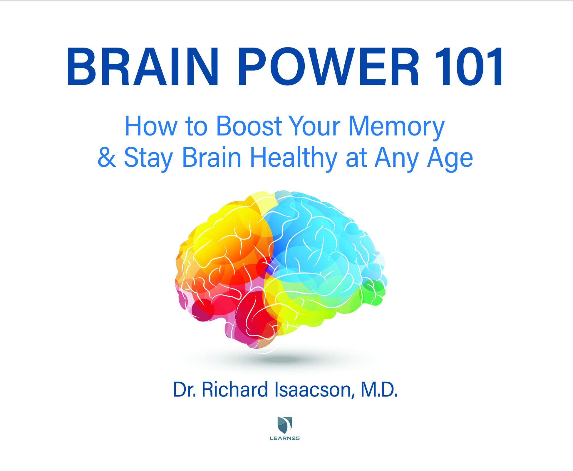 Brain Power 101: How to Boost Your Memory and Stay Brain Healthy at Any ...