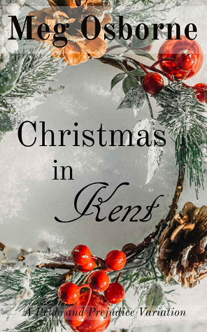 Christmas in Kent: A Pride and Prejudice Variation by Meg Osborne ...