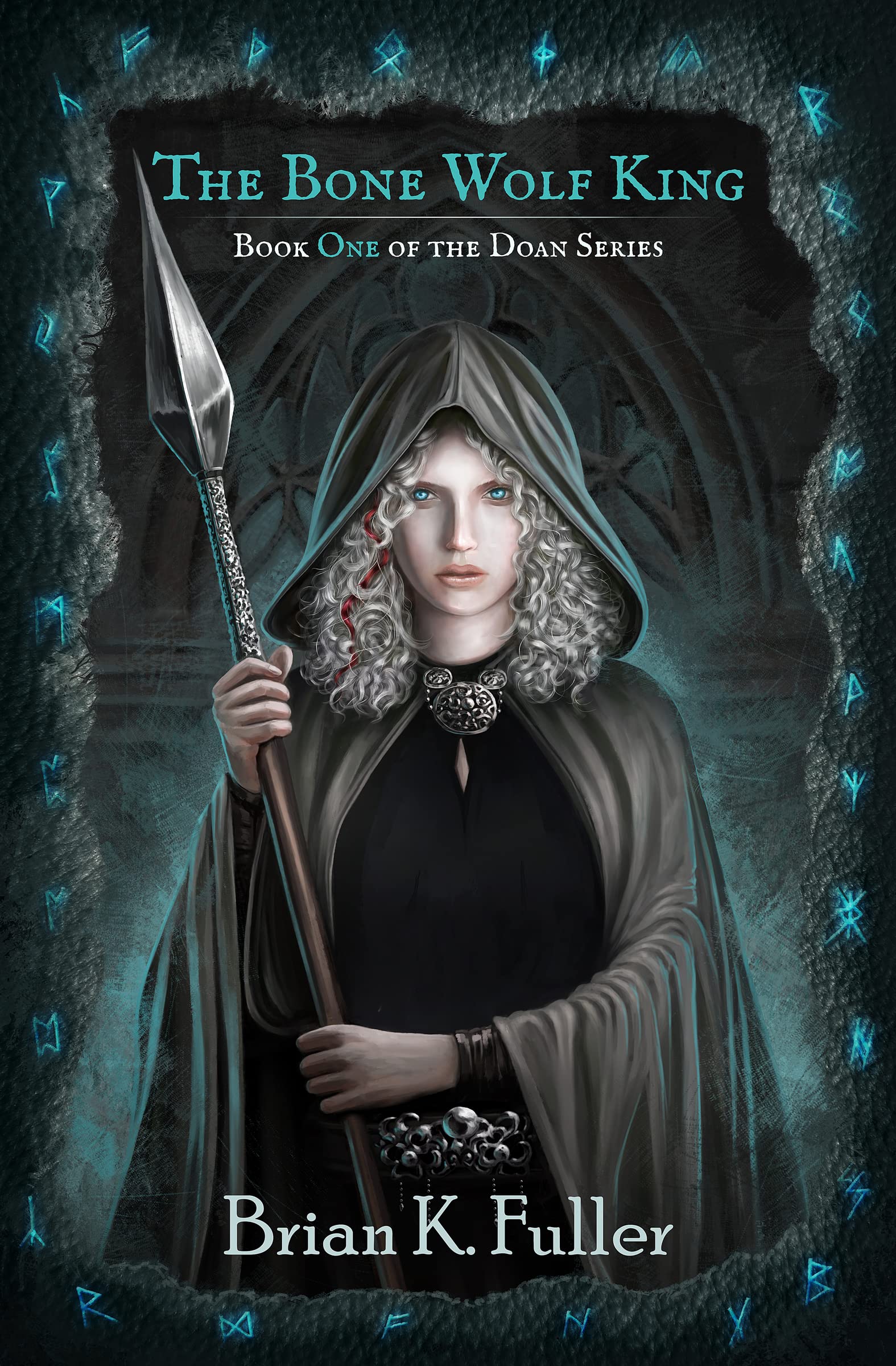 The Bone Wolf King (Doan #1) by Brian K. Fuller | Goodreads