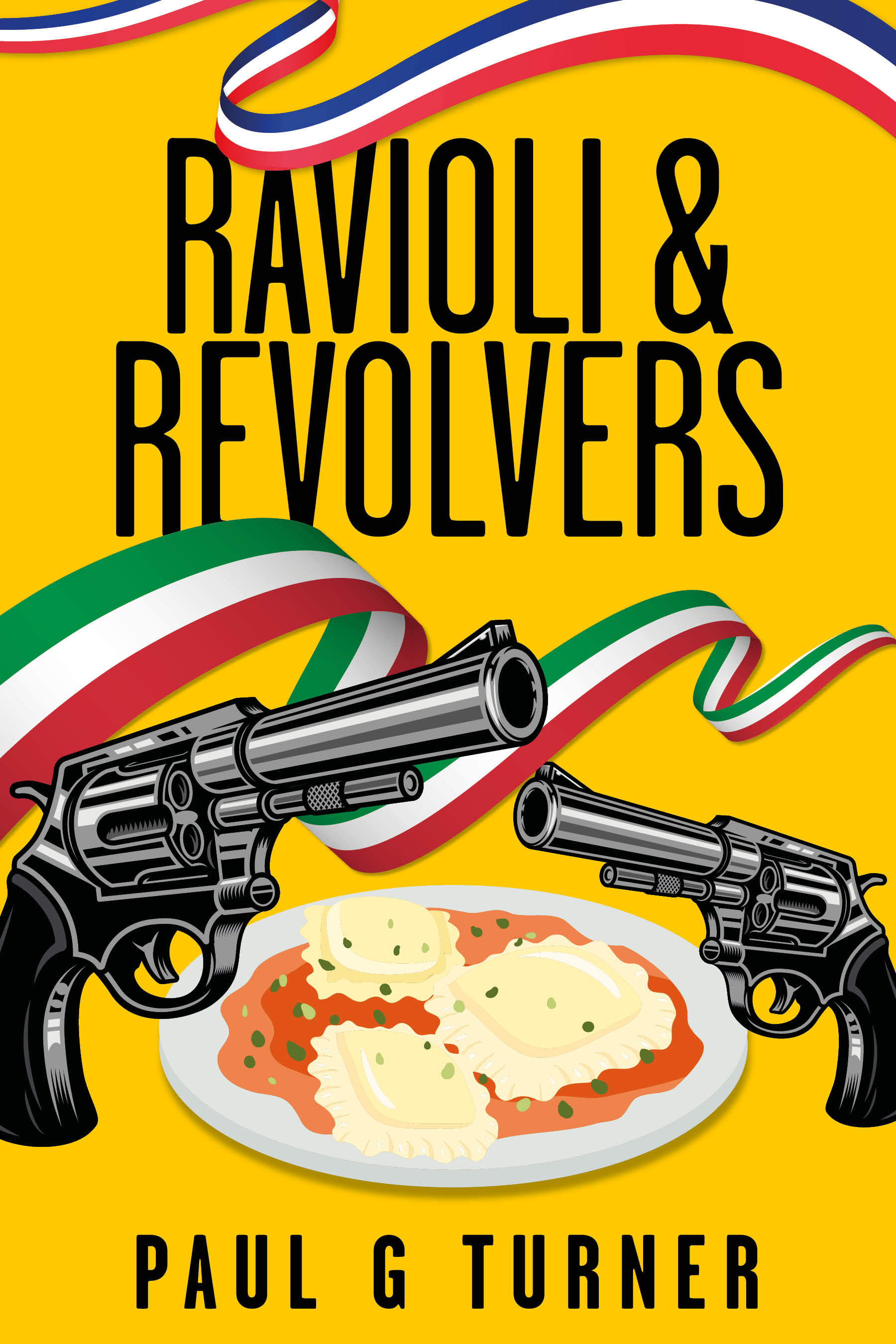 Ravioli & Revolvers by Paul G. Turner | Goodreads