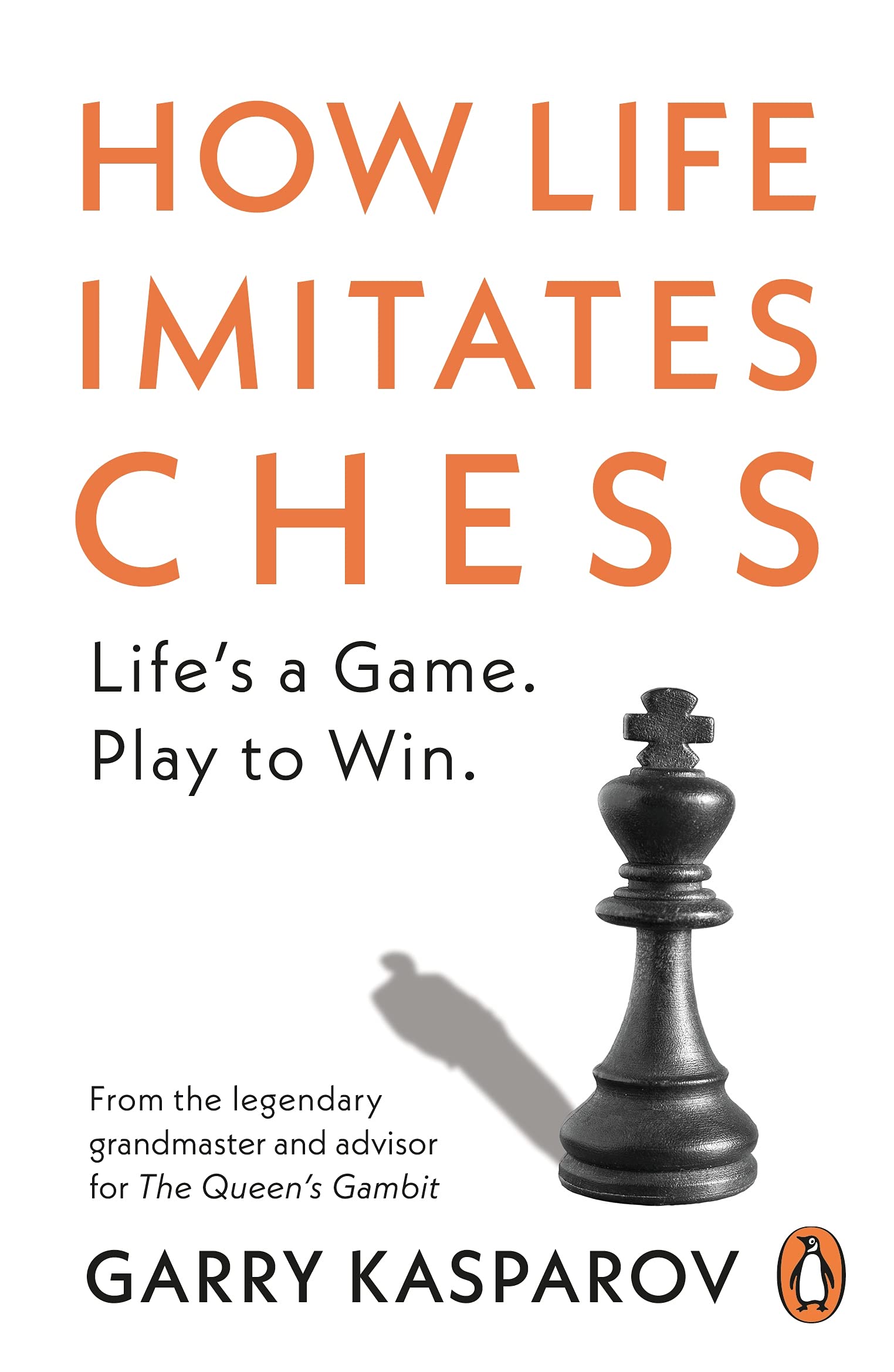 How Life Imitates Chess by Garry Kasparov | Goodreads
