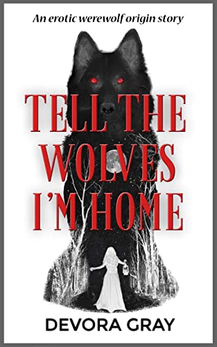 Tell the Wolves I'm Home by Devora Gray | Goodreads