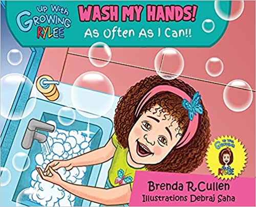 Wash My Hands! (Growing Up with Rylee) by Brenda R. Cullen | Goodreads