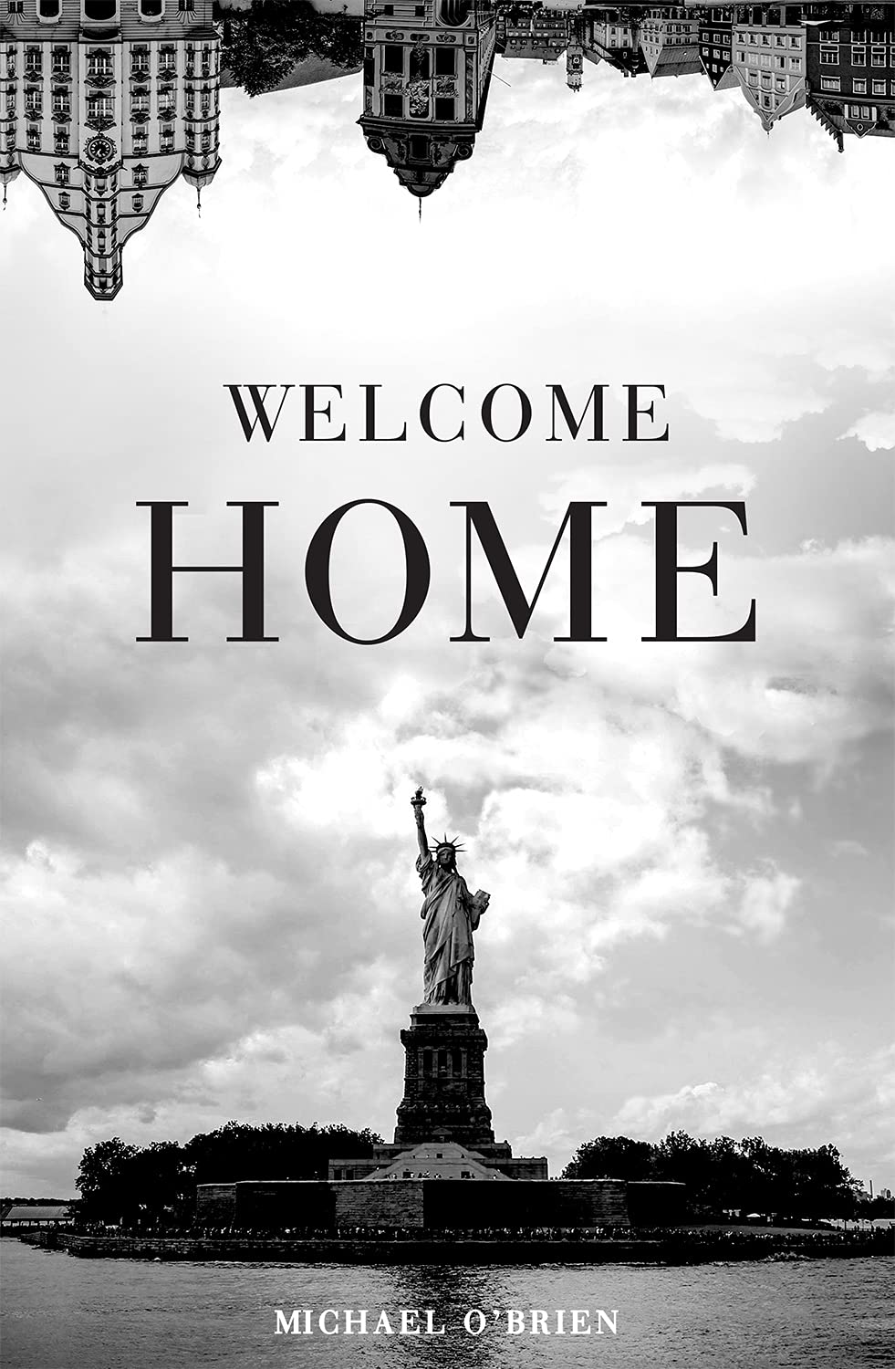 Welcome Home by Michael O'Brien | Goodreads