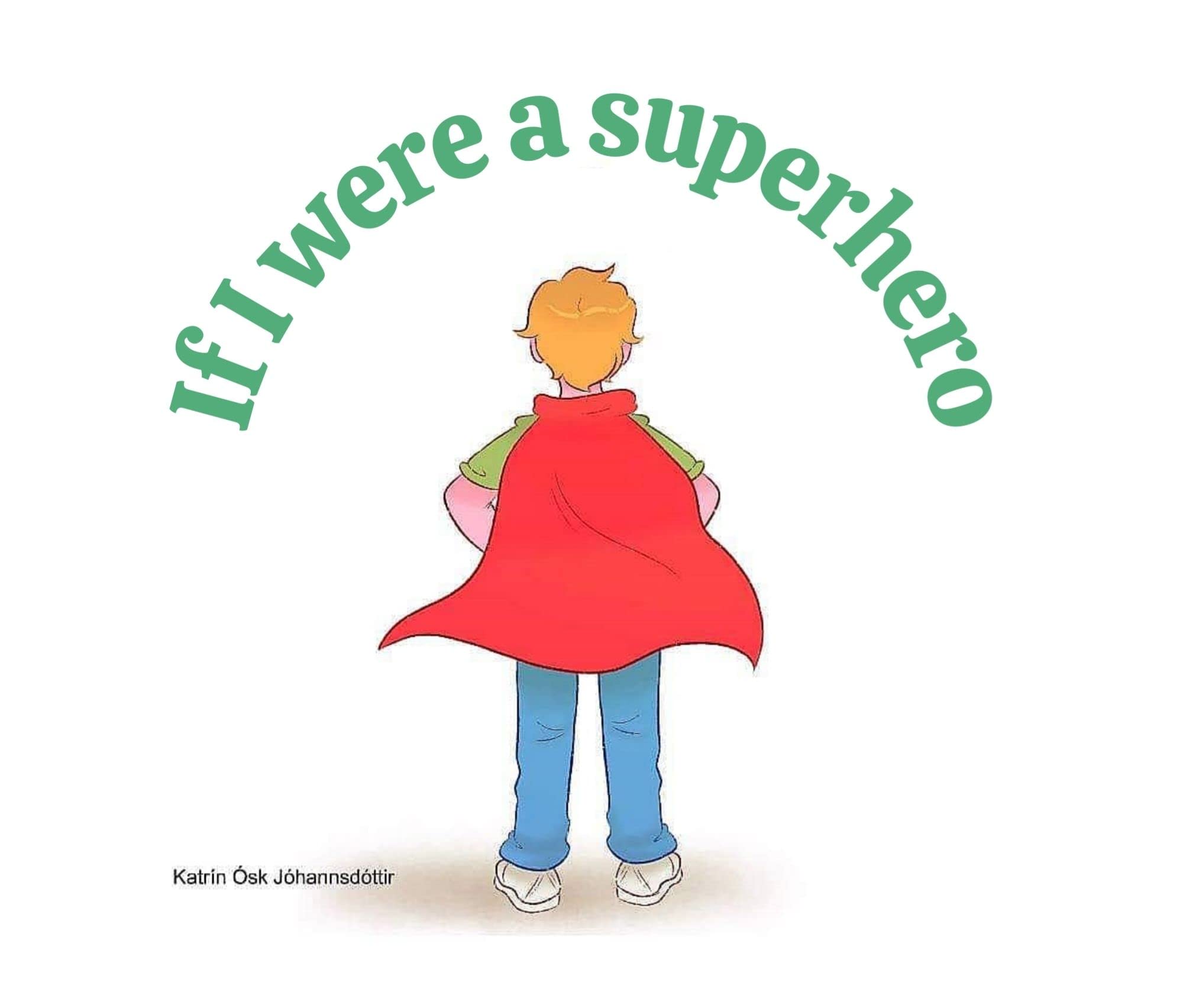 If I were a superhero by Katrin Osk Johannsdottir | Goodreads