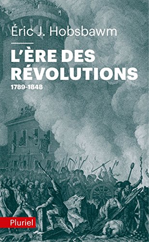 L'ère des révolutions : 1789-1848 by Eric J. Hobsbawm | Goodreads