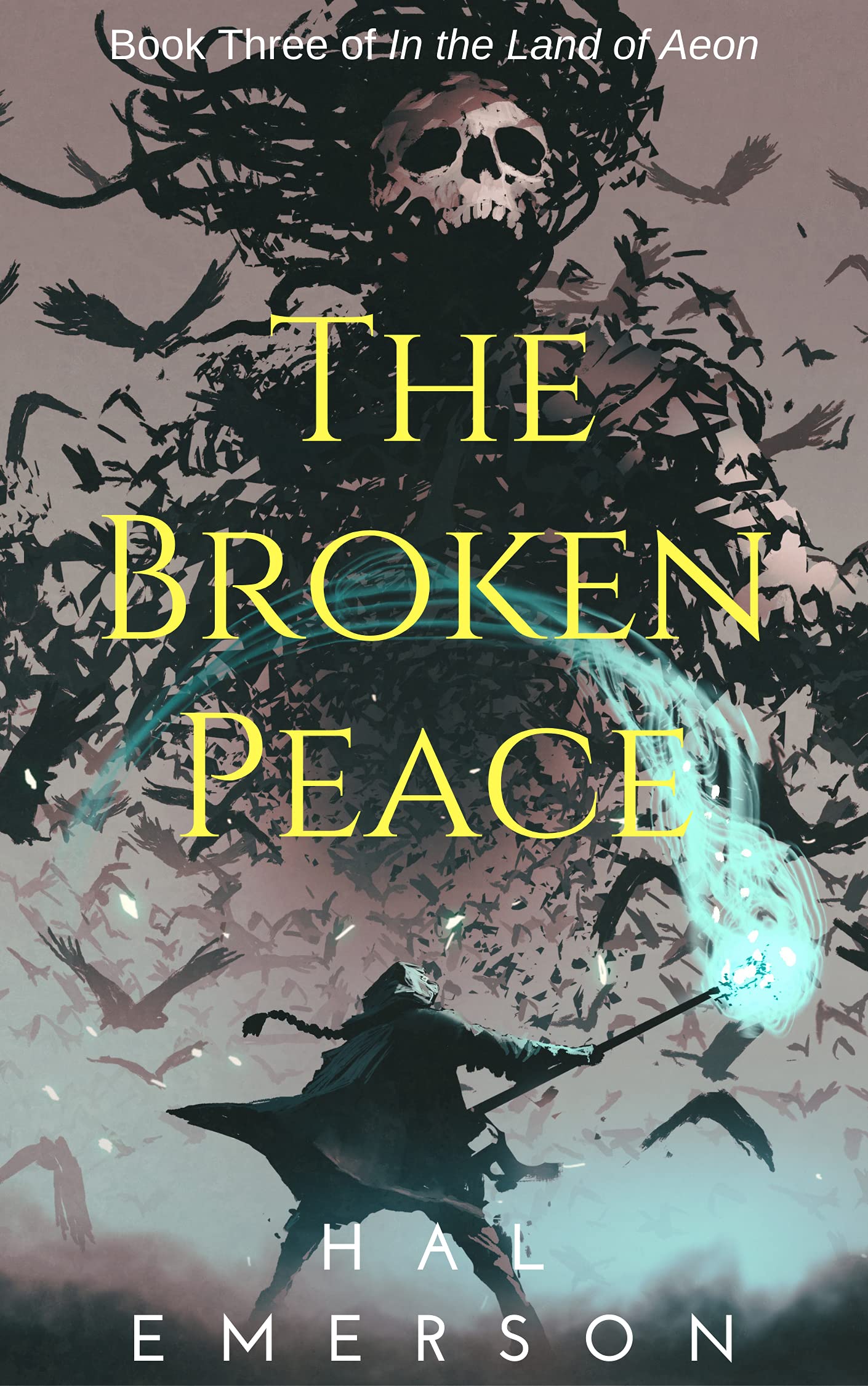 The Broken Peace: In the Land of Aeon, Book #3 by Hal Emerson | Goodreads