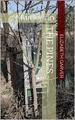Murders in The Pines by Elizabeth Garver | Goodreads