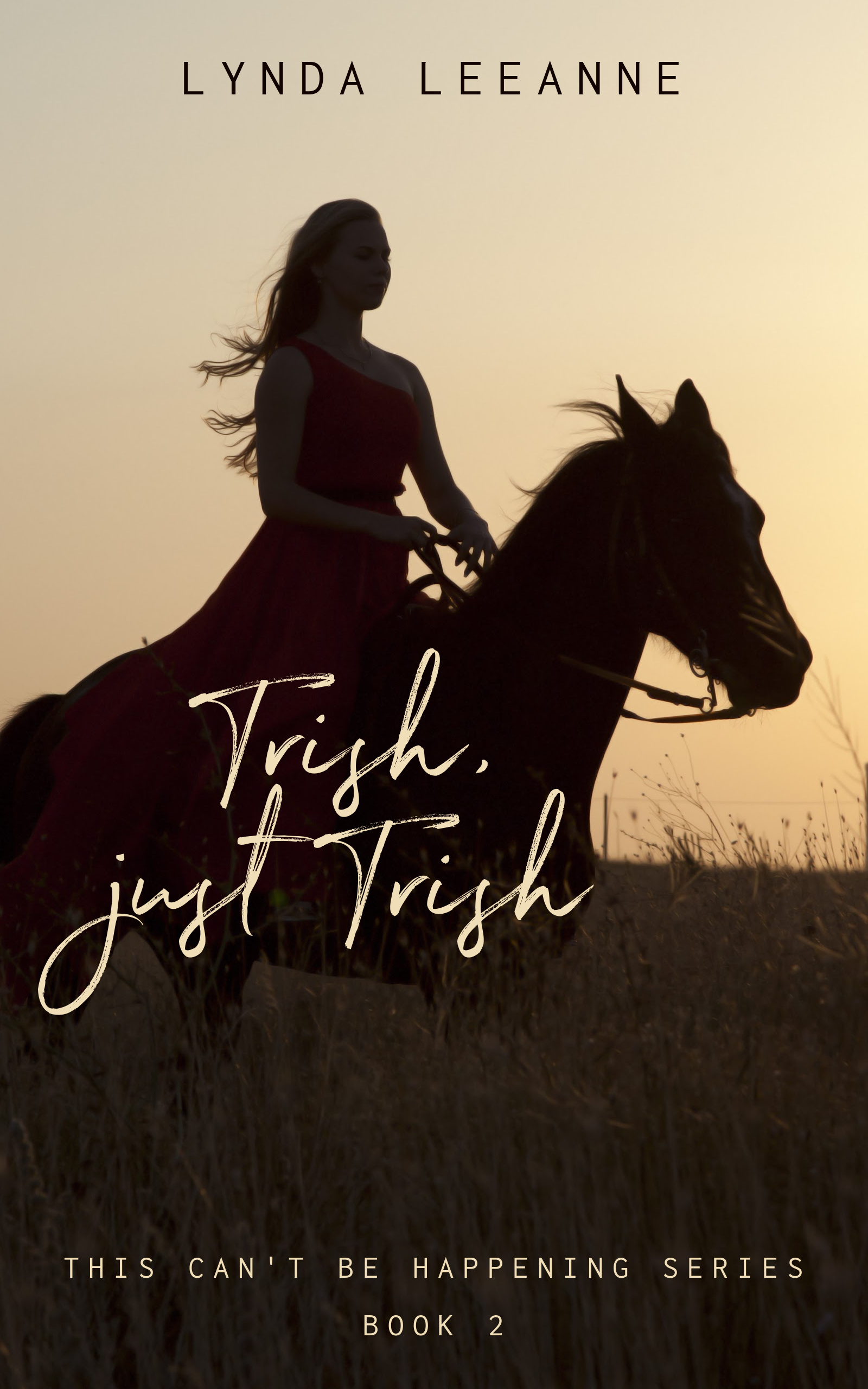 Trish, Just Trish (This Can't Be Happening, #2) by Lynda LeeAnne ...