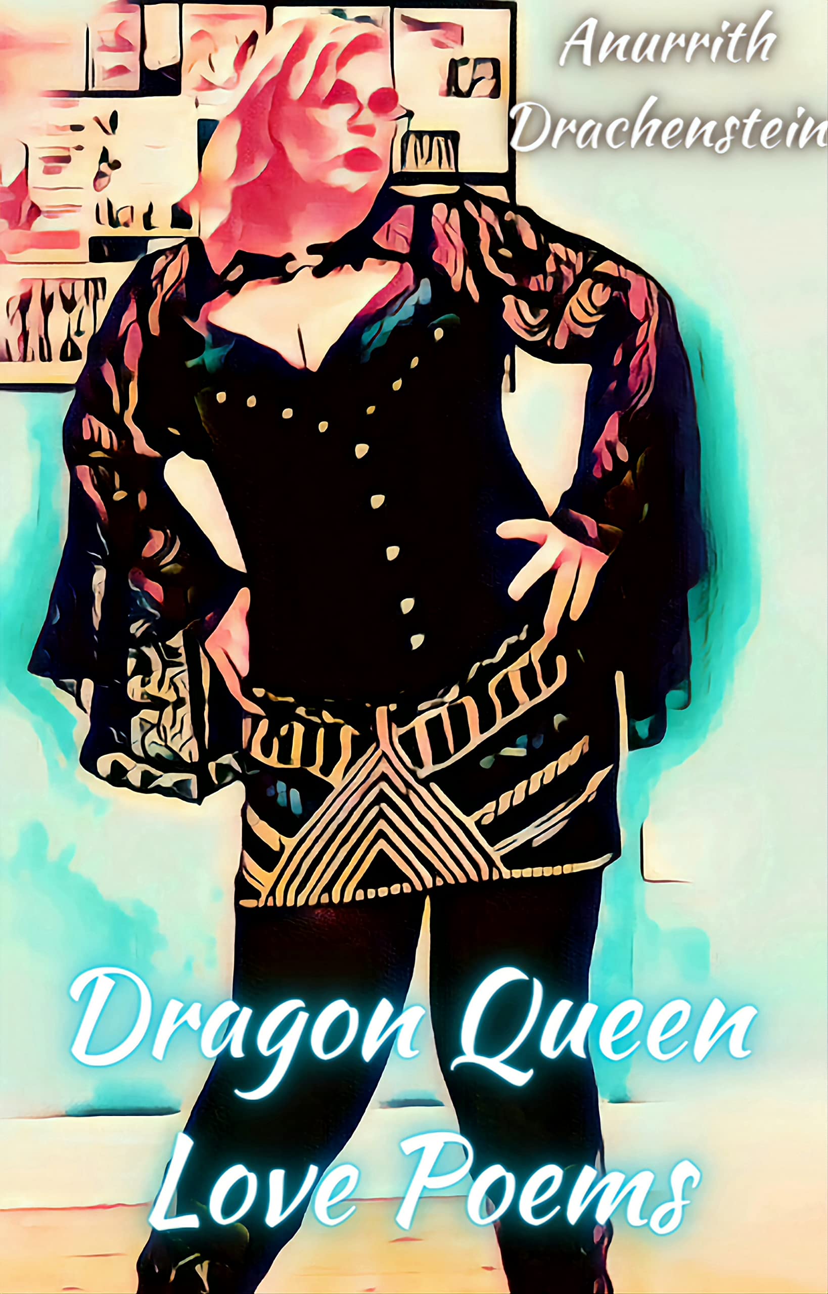 Dragon Queen : Love Poems by Anurrith Drachenstein | Goodreads