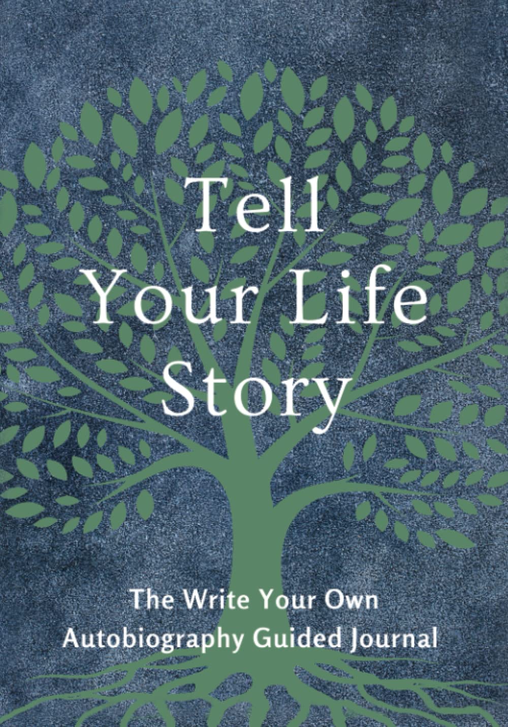 Tell Your Life Story: The Write Your Own Autobiography Guided Journal ...