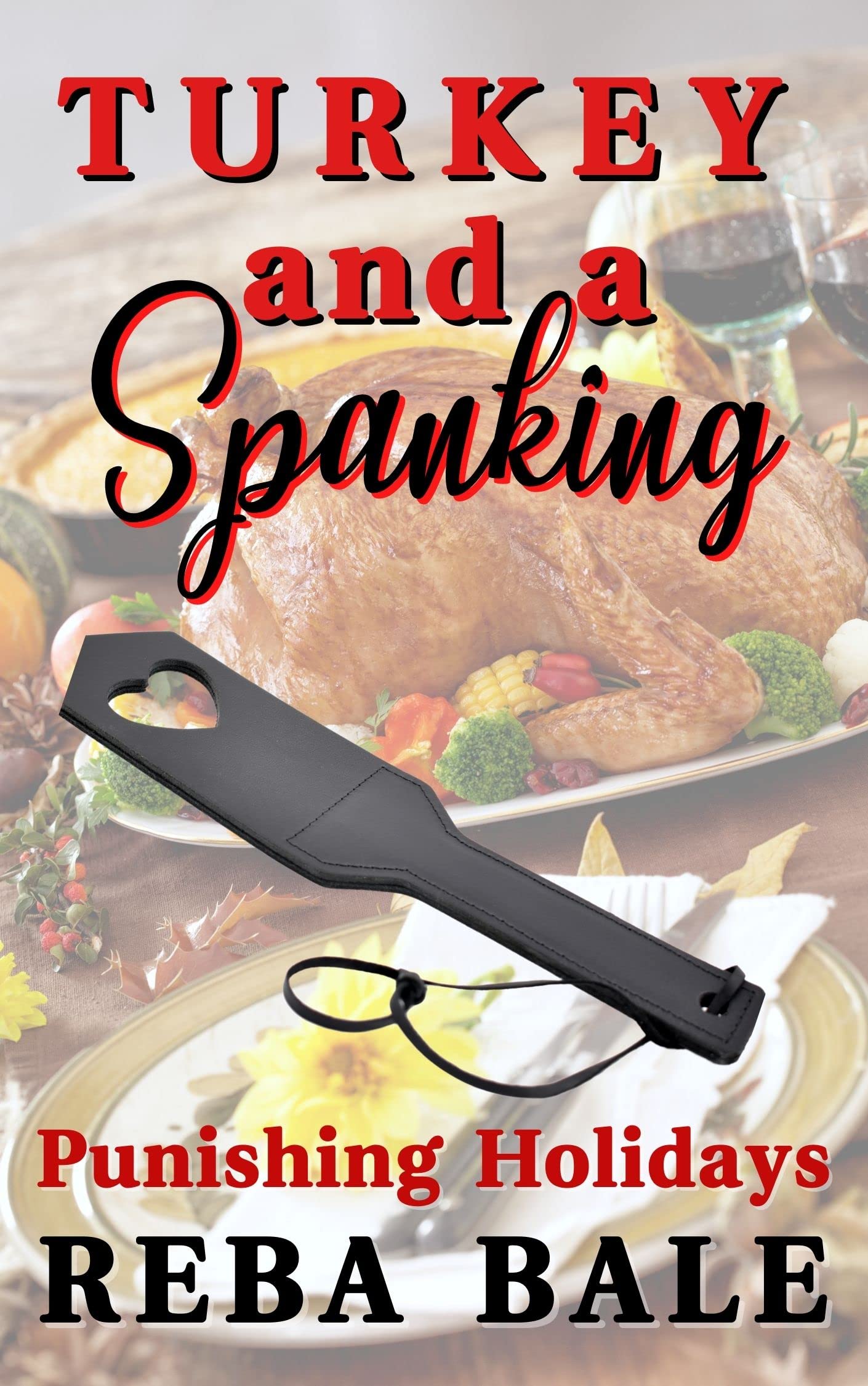 Turkey and a Spanking: The Brat's First Time Spanking by Reba Bale ...