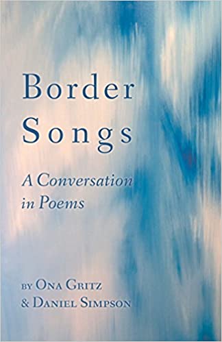Border Songs: a Conversation in Poems by Ona Gritz | Goodreads