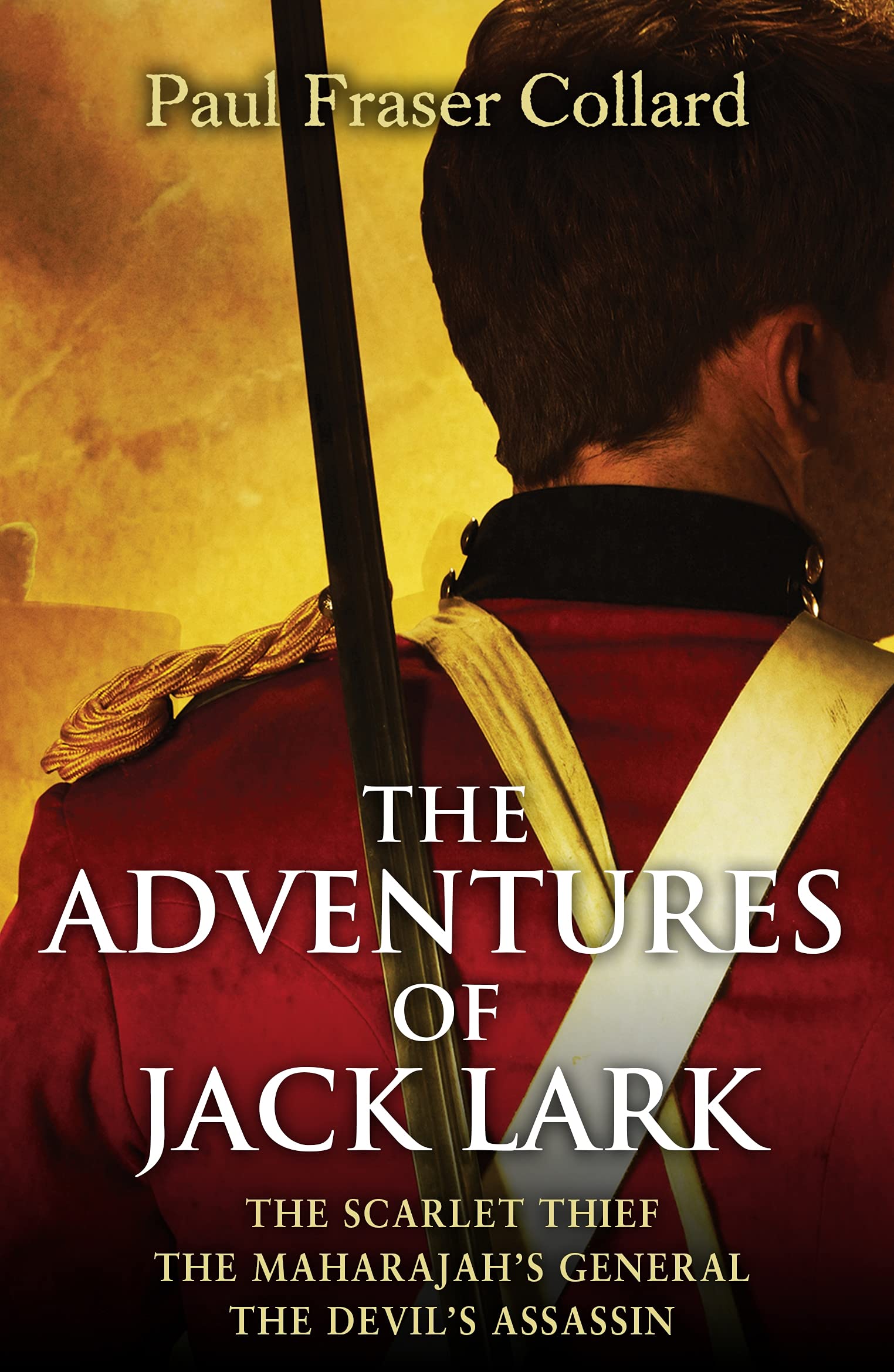 The Adventures of Jack Lark: the Jack Lark omnibus by Paul Fraser ...